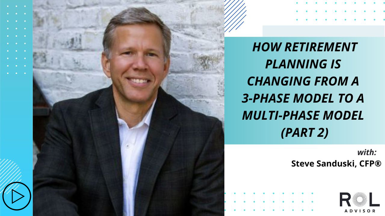How Retirement Planning is Changing from a 3-Phase Model to a Multi ...